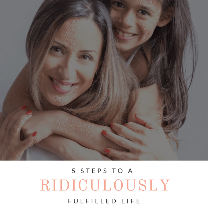 5 steps to a ridiculously fulfilled life | Deborah Lobart – Author ...